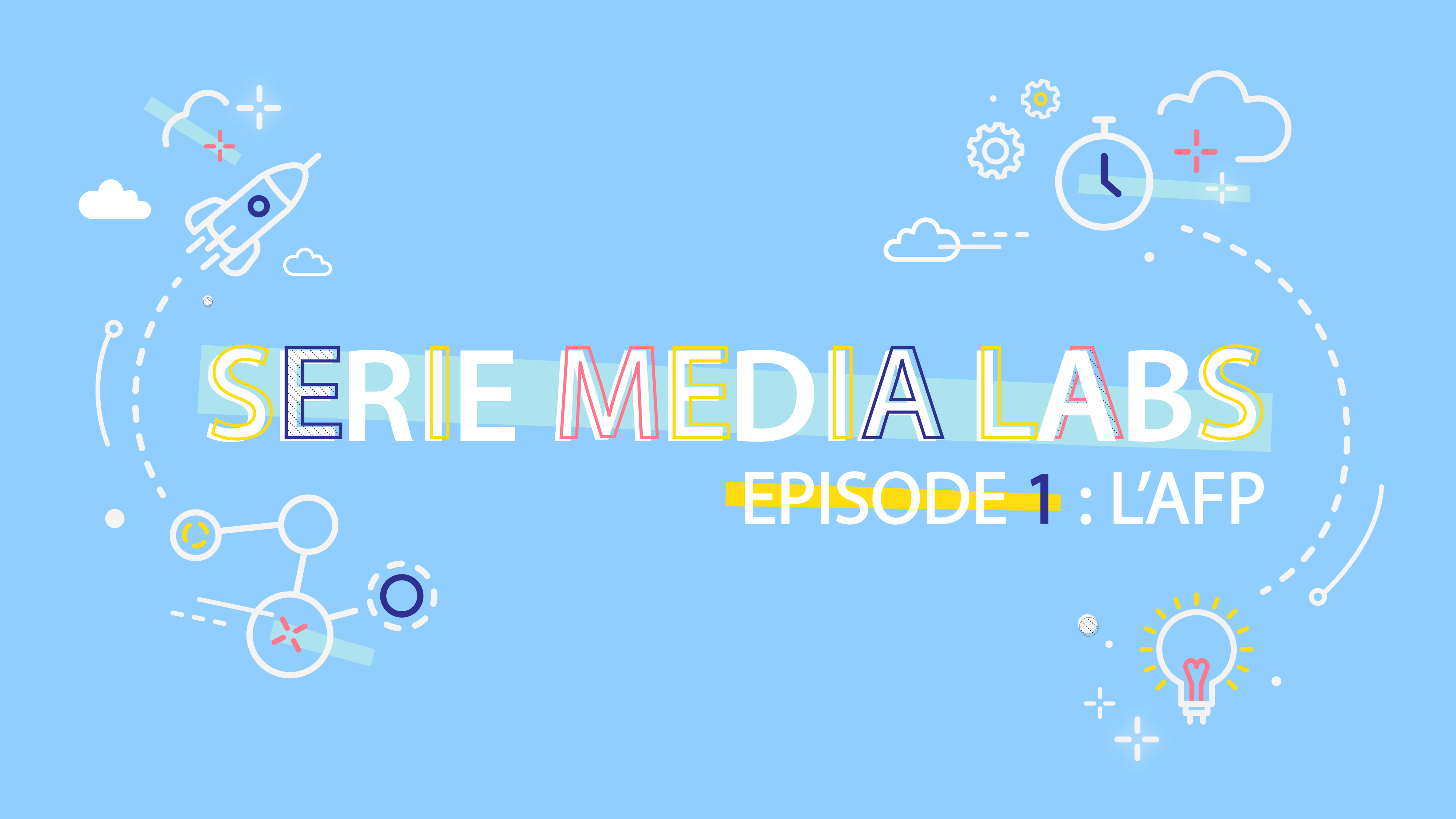 Le Medialab de l’AFP : la vérification de l’info et l’UX au cœur de l’innovation journalistique ...